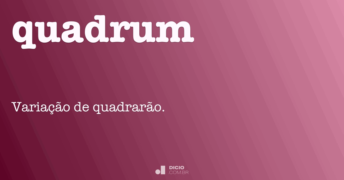 Quadrum - Dicio, Dicionário Online de Português