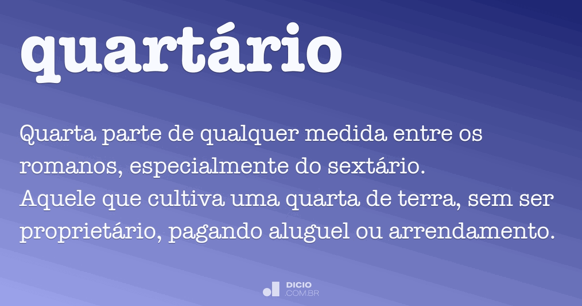 Quartário - Dicio, Dicionário Online de Português