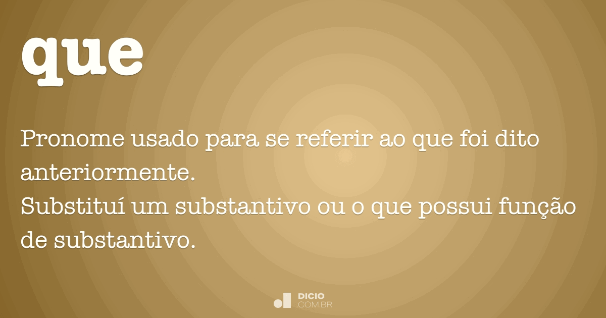 Que - Dicio, Dicionário Online de Português