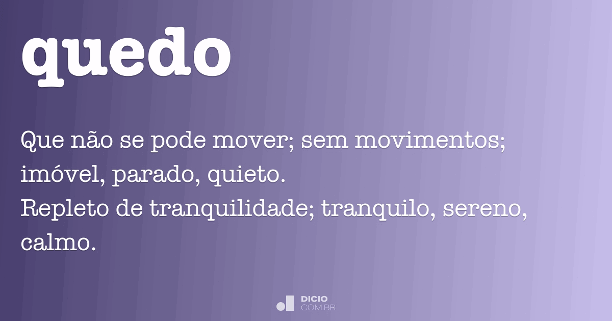 Quedo - Dicio, Dicionário Online de Português