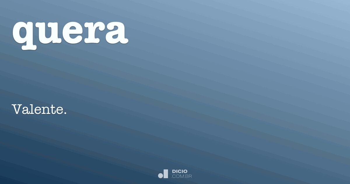 Quera - Dicio, Dicionário Online de Português