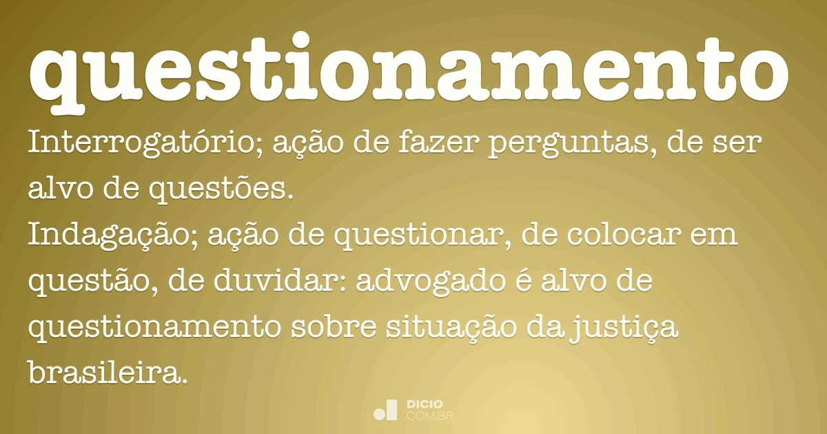 Questionamento - Dicio, Dicionário Online de Português