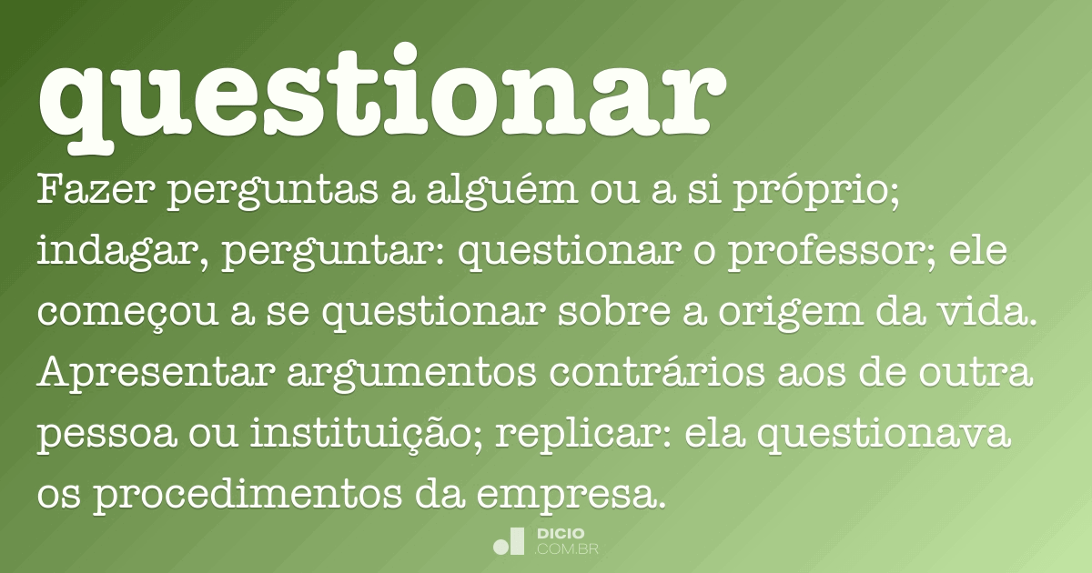 Questionar - Dicio, Dicionário Online de Português
