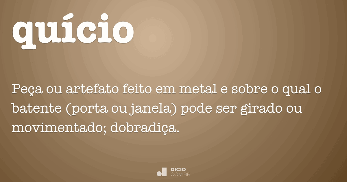 Quício - Dicio, Dicionário Online de Português
