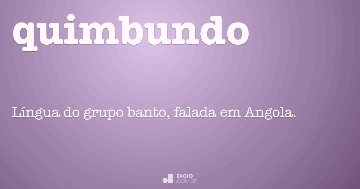 Quimbundo - Dicio, Dicionário Online de Português