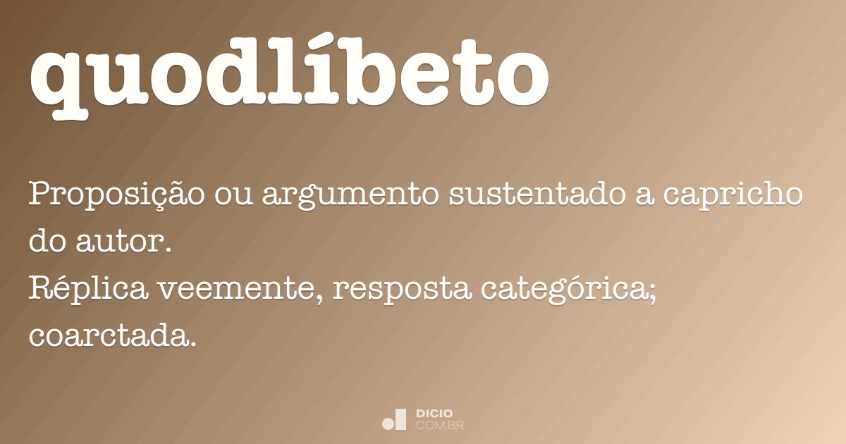 Quodlíbeto - Dicio, Dicionário Online de Português