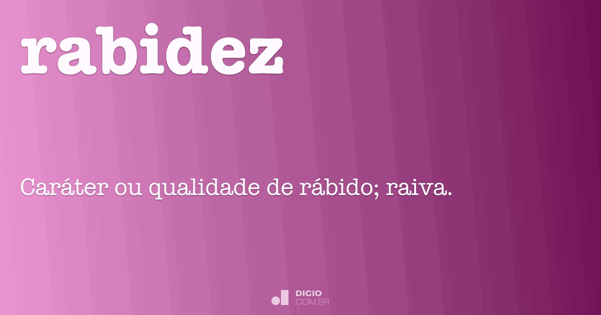 Rabidez - Dicio, Dicionário Online de Português