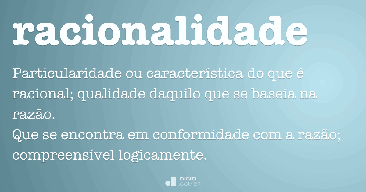 Racionalidade - Dicio, Dicionário Online de Português