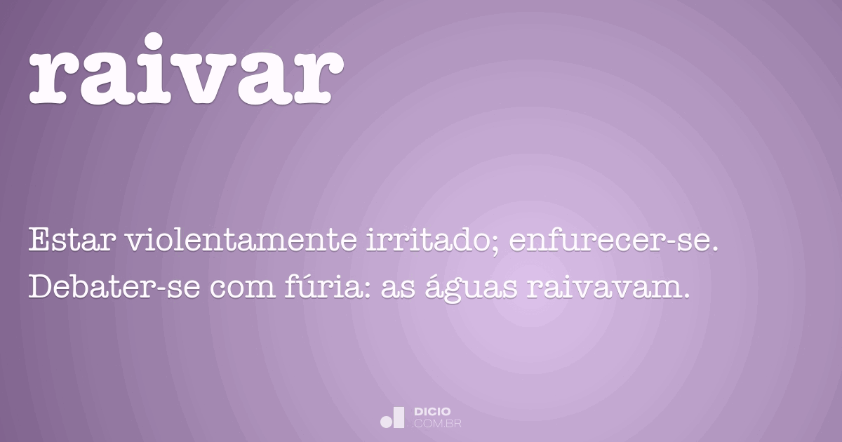 Raivar - Dicio, Dicionário Online de Português