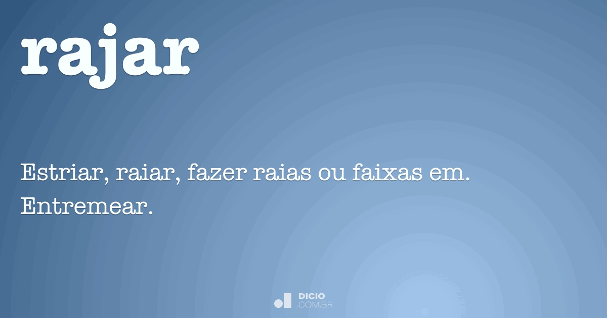 Rajar - Dicio, Dicionário Online de Português