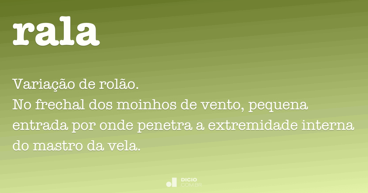 Rala - Dicio, Dicionário Online de Português