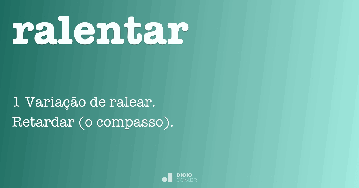 Ralentar - Dicio, Dicionário Online de Português