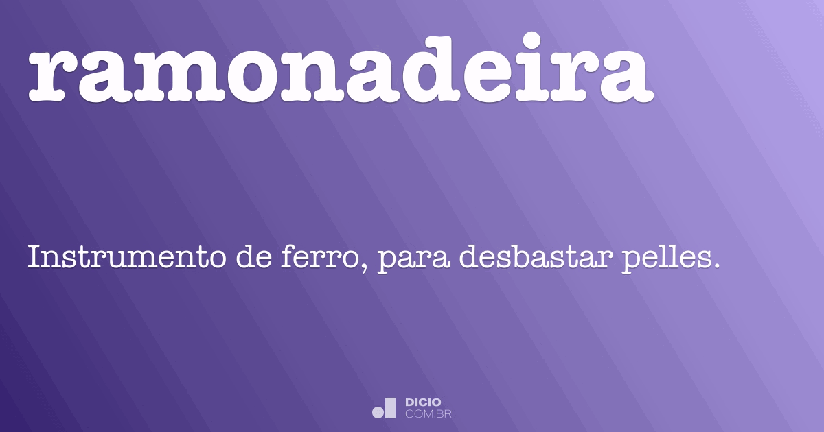 Ramonadeira - Dicio, Dicionário Online de Português