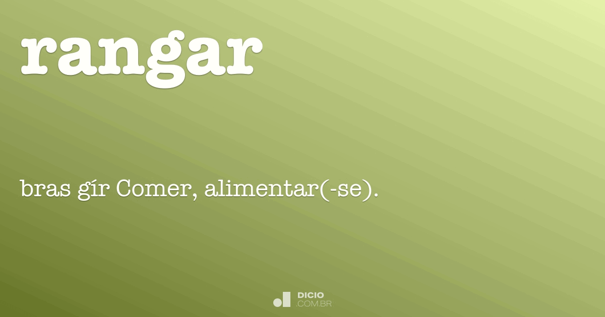 Rangar - Dicio, Dicionário Online de Português