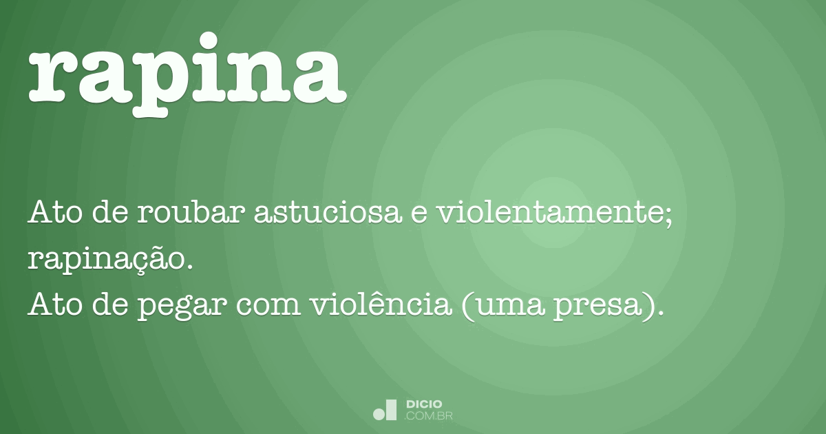 Rapina - Dicio, Dicionário Online de Português