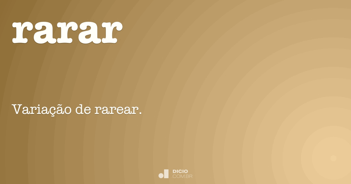 Rarar - Dicio, Dicionário Online de Português