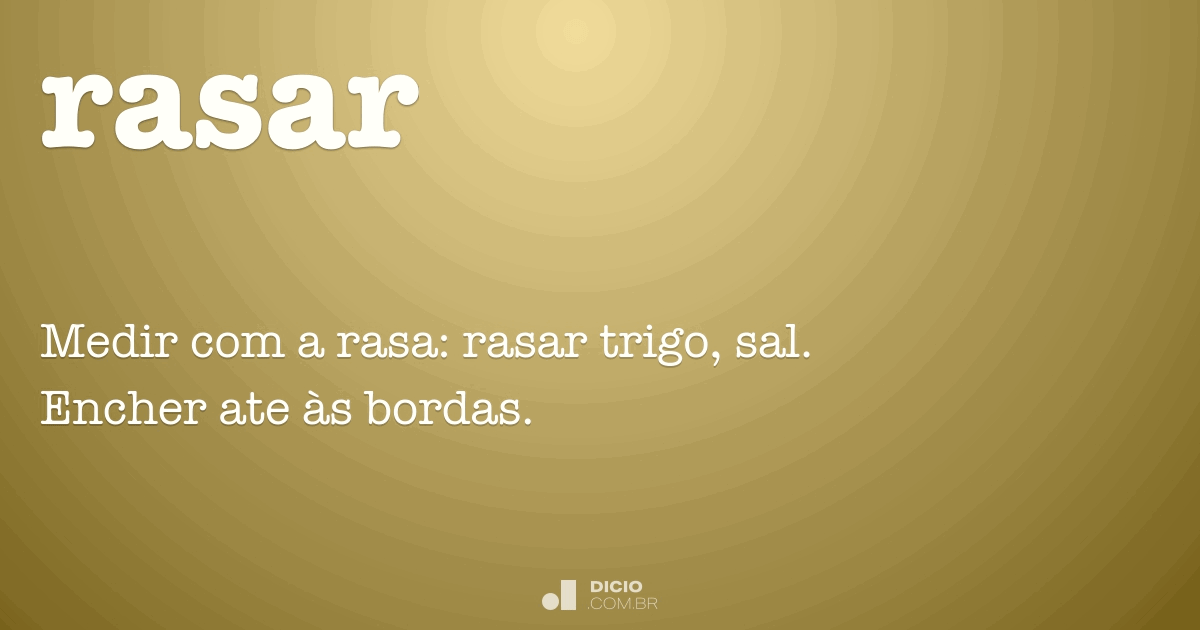 Rasar - Dicio, Dicionário Online de Português