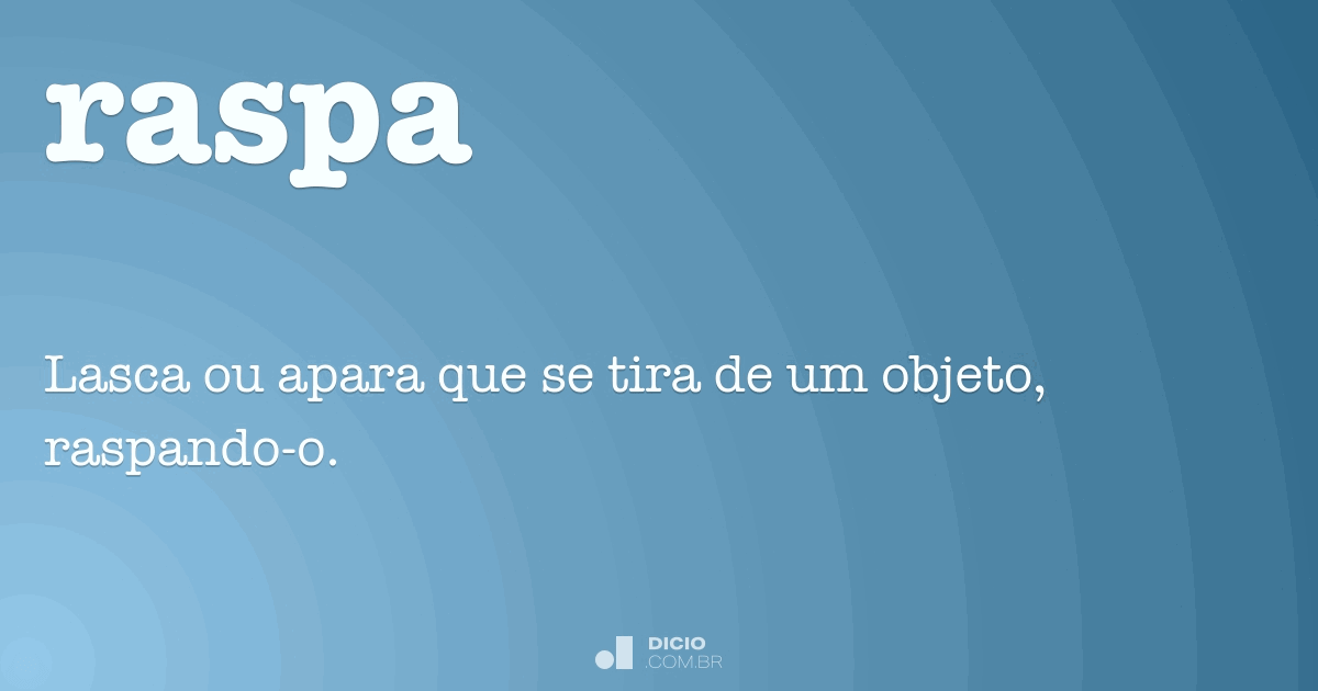 Raspa - Dicio, Dicionário Online de Português