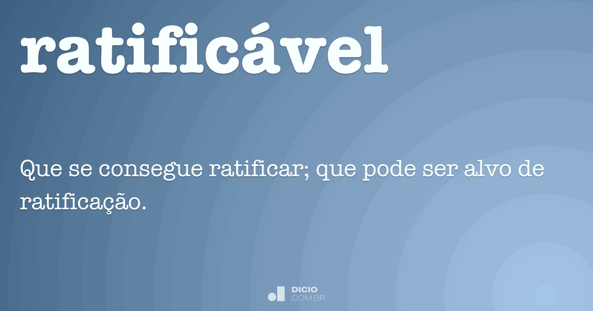 Ratificável - Dicio, Dicionário Online de Português