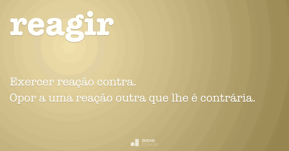 Reagir - Dicio, Dicionário Online de Português