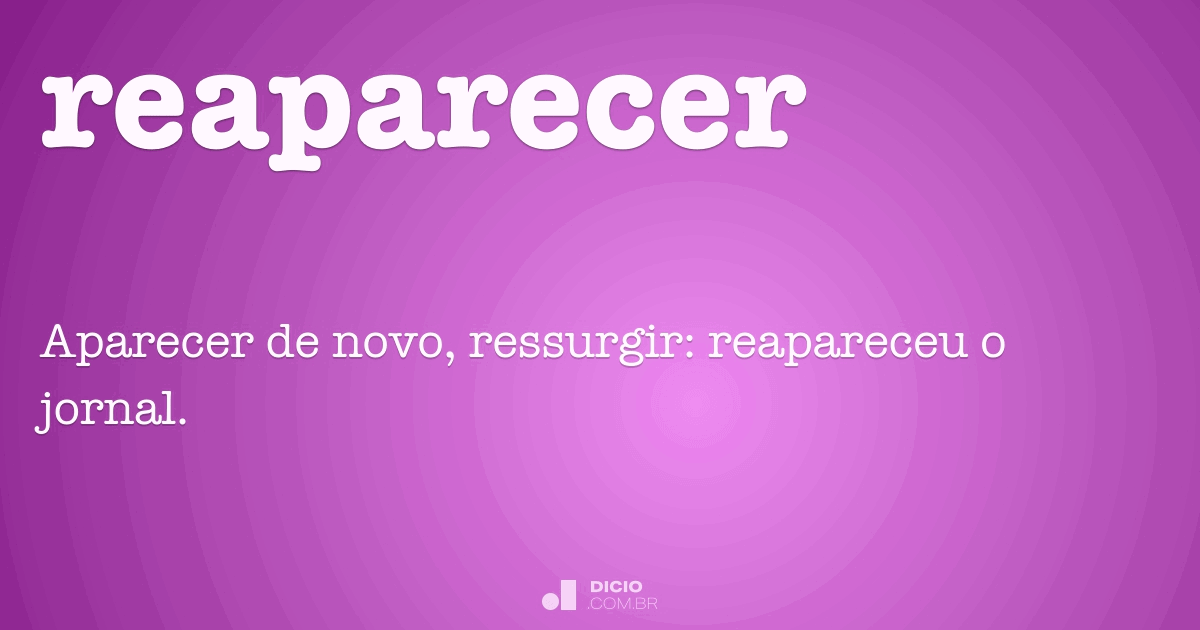 Reaparecer - Dicio, Dicionário Online de Português