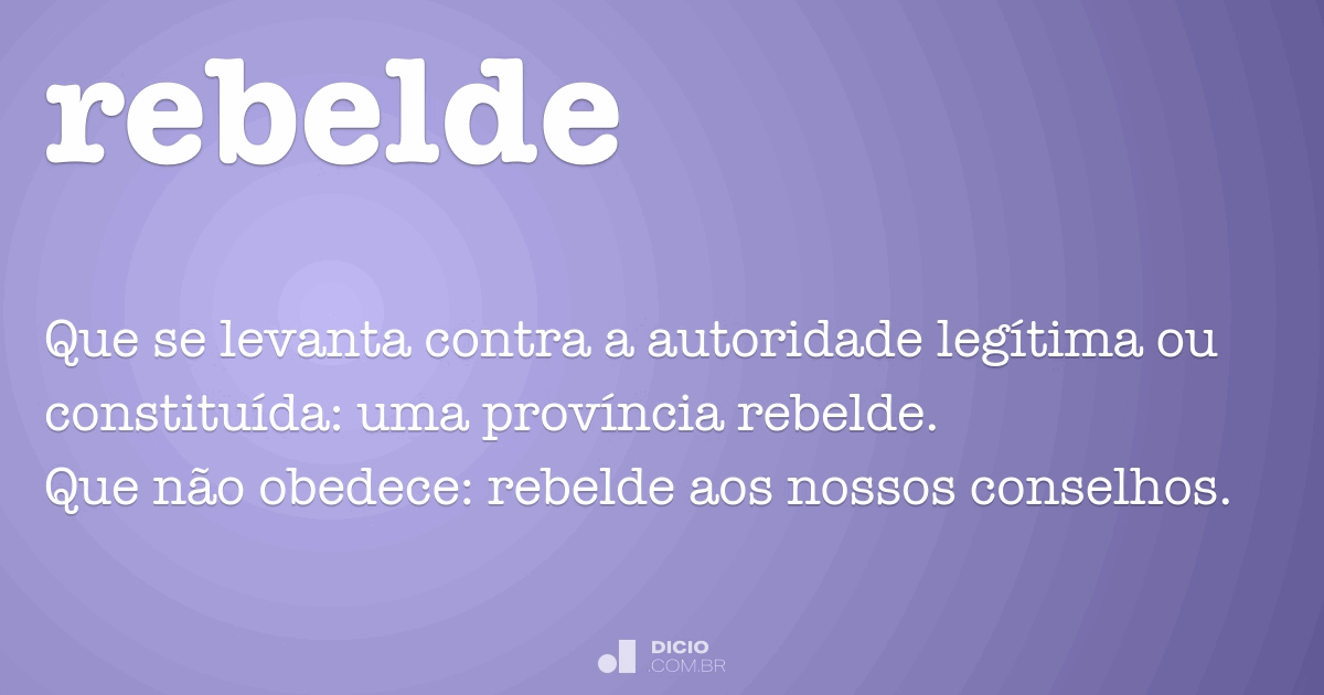 Rebelde - Dicio, Dicionário Online de Português