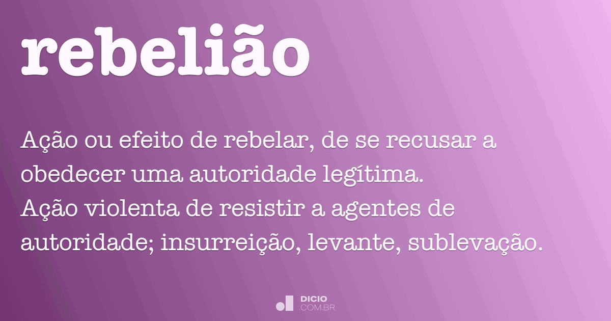 Rebelião - Dicio, Dicionário Online de Português