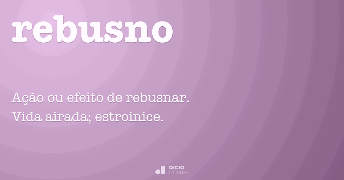 Rebusno - Dicio, Dicionário Online de Português