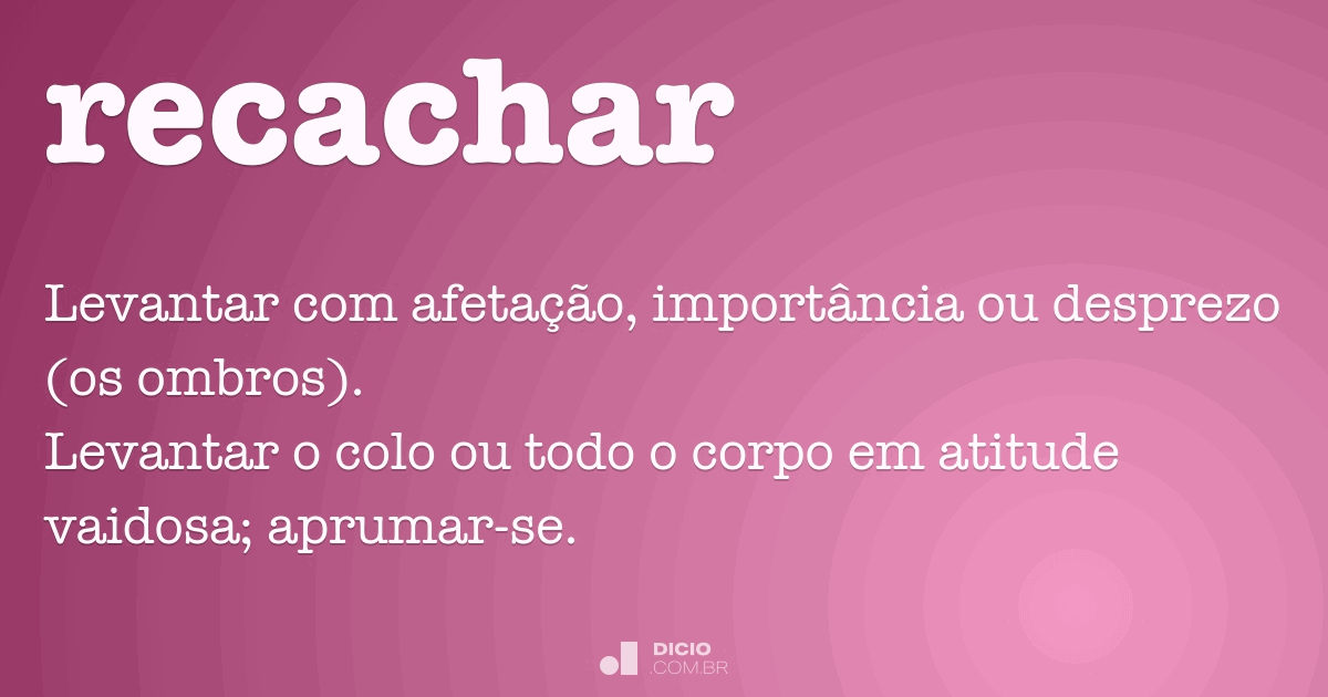 Recachar - Dicio, Dicionário Online de Português