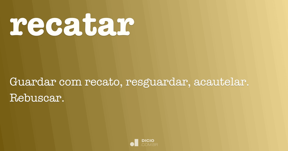 Recatar - Dicio, Dicionário Online de Português