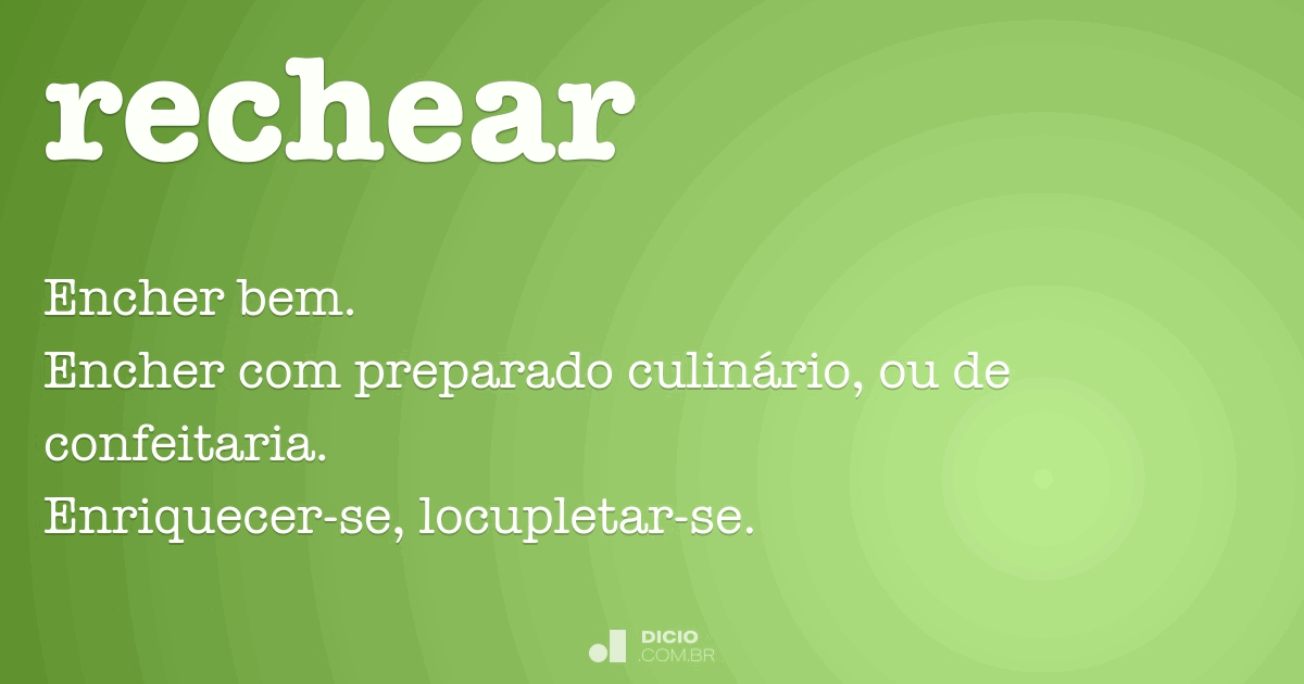 Rechear - Dicio, Dicionário Online de Português