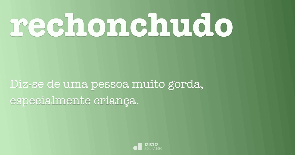 Rechonchudo - Dicio, Dicionário Online de Português