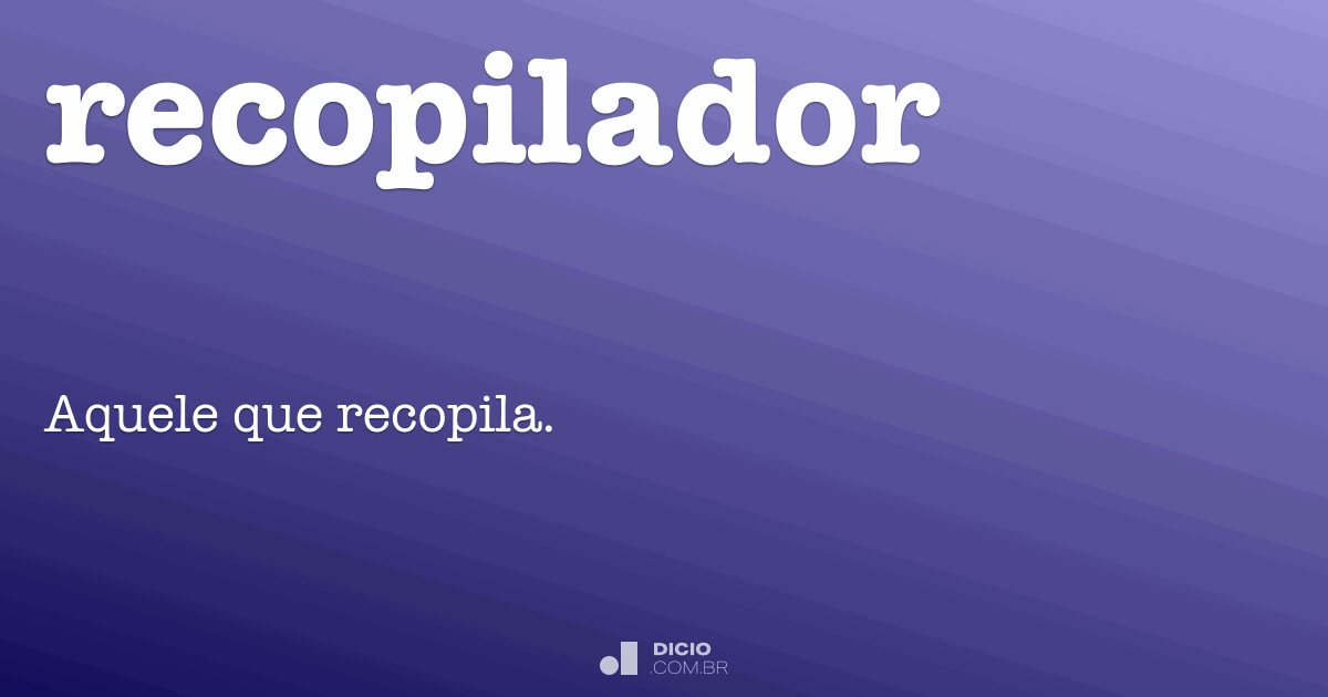 Recopilador - Dicio, Dicionário Online de Português