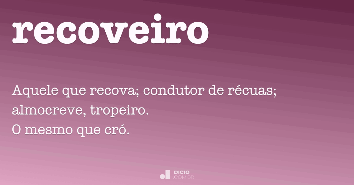 Recoveiro - Dicio, Dicionário Online de Português