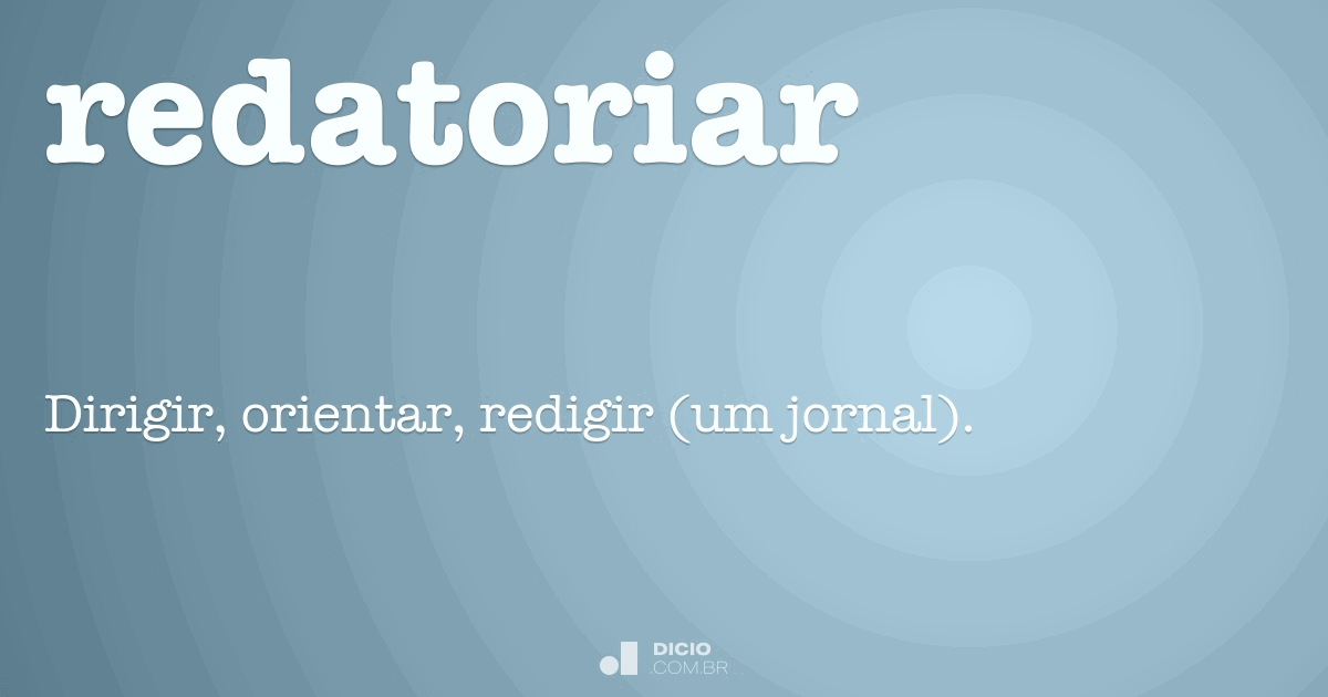 Redatoriar - Dicio, Dicionário Online de Português