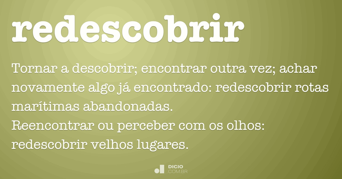 Redescobrir - Dicio, Dicionário Online de Português