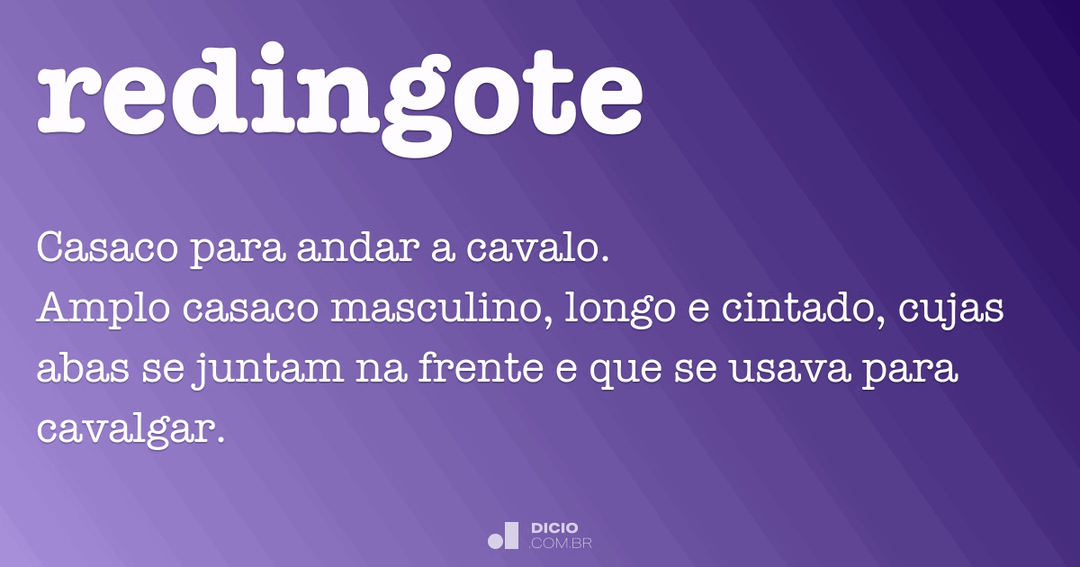 Redingote - Dicio, Dicionário Online de Português