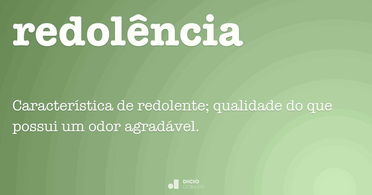 Redolência - Dicio, Dicionário Online de Português