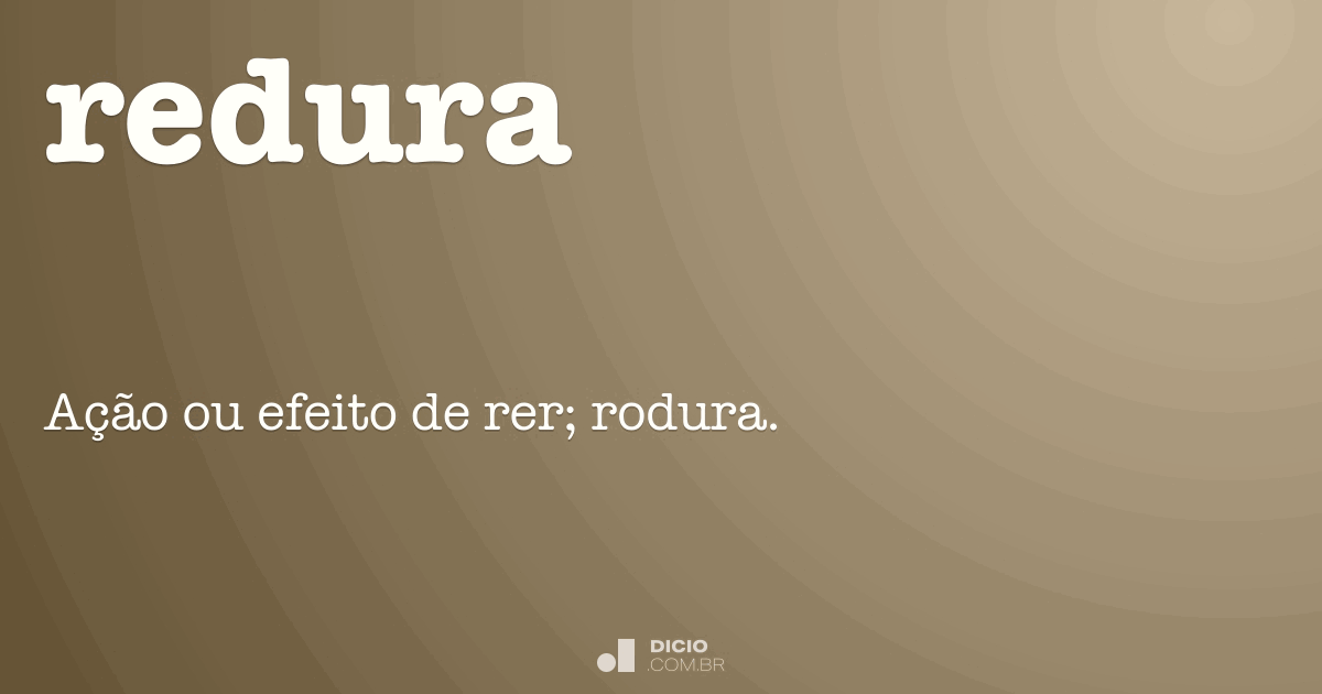 Redura - Dicio, Dicionário Online de Português