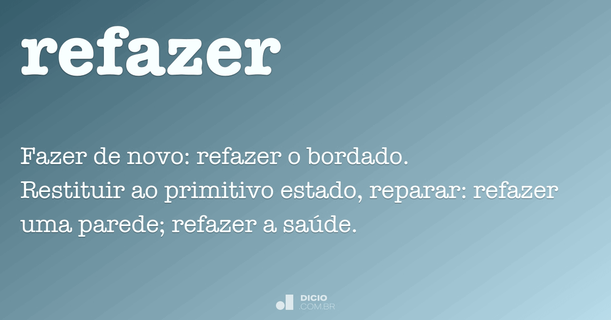 Refazer - Dicio, Dicionário Online de Português