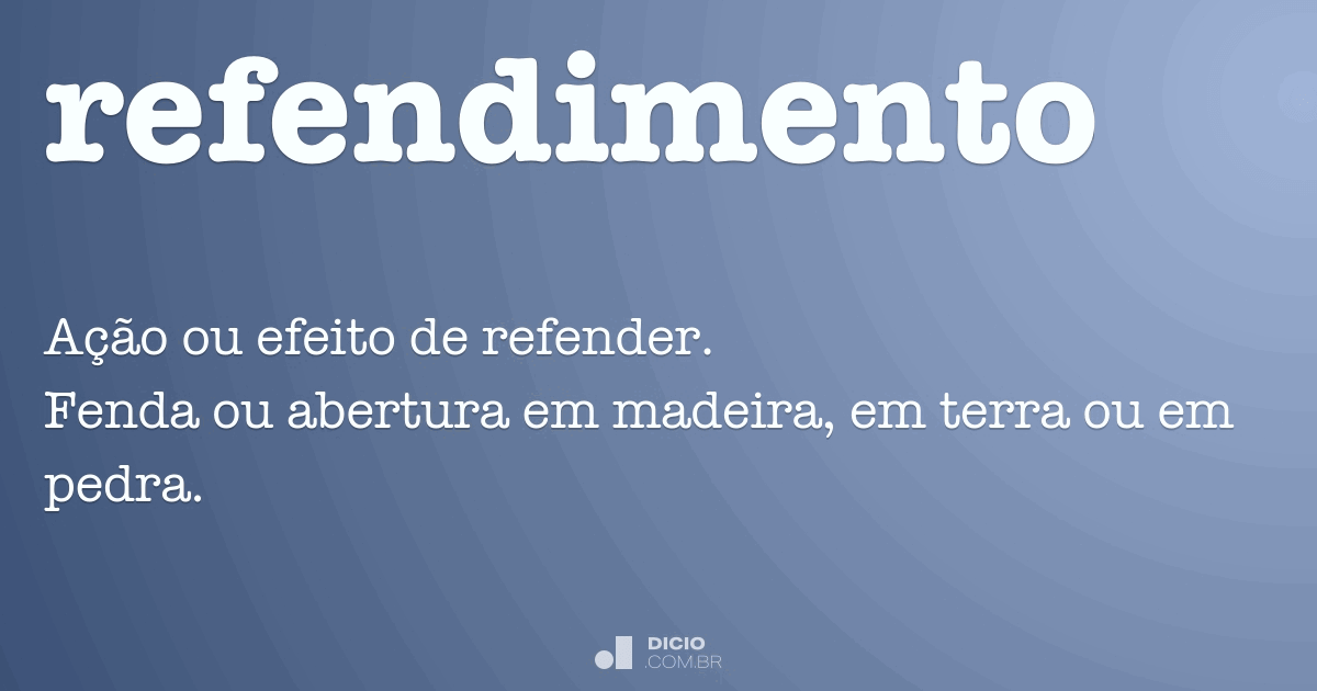 Refendimento - Dicio, Dicionário Online de Português