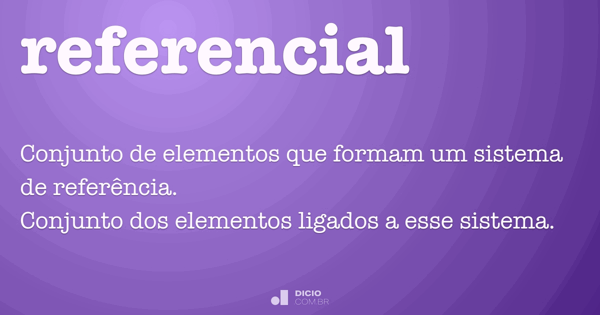 Referencial - Dicio, Dicionário Online de Português