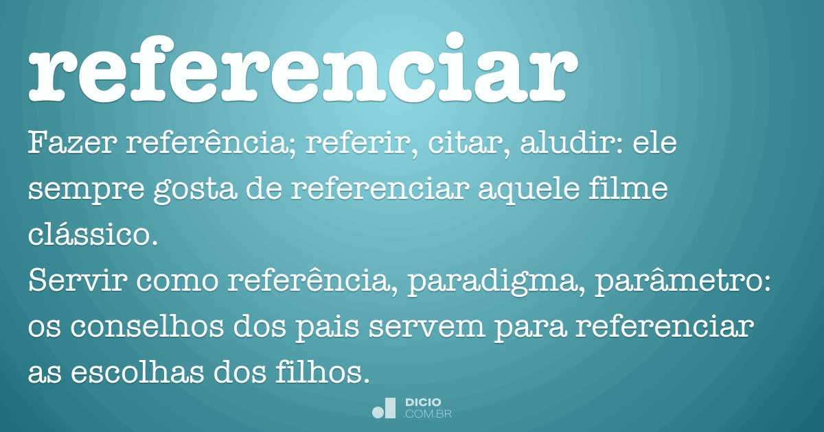 Referenciar - Dicio, Dicionário Online de Português