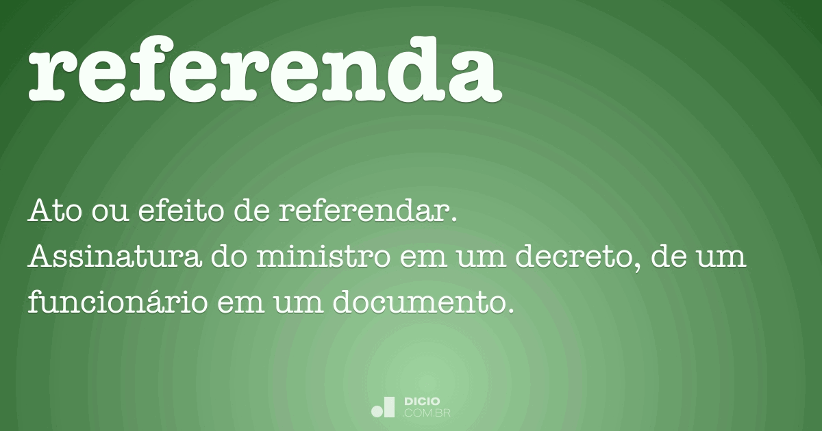 Referenda - Dicio, Dicionário Online de Português