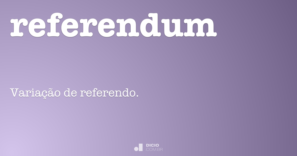 Referendum - Dicio, Dicionário Online de Português