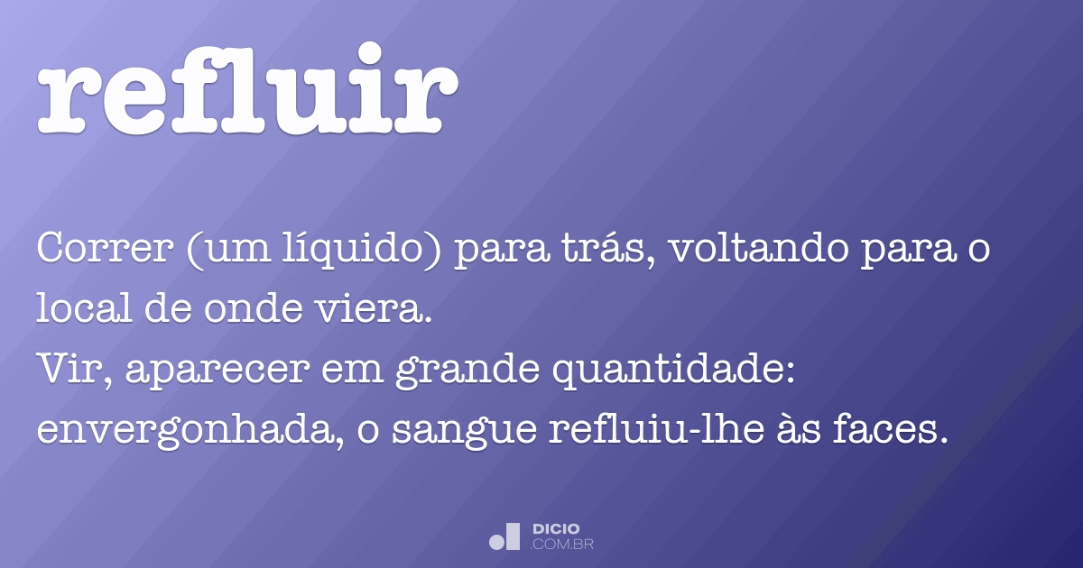 Refluir - Dicio, Dicionário Online de Português