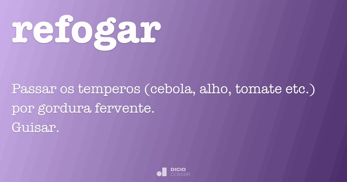 Refogar - Dicio, Dicionário Online de Português