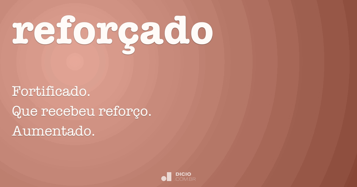 Reforçado - Dicio, Dicionário Online de Português