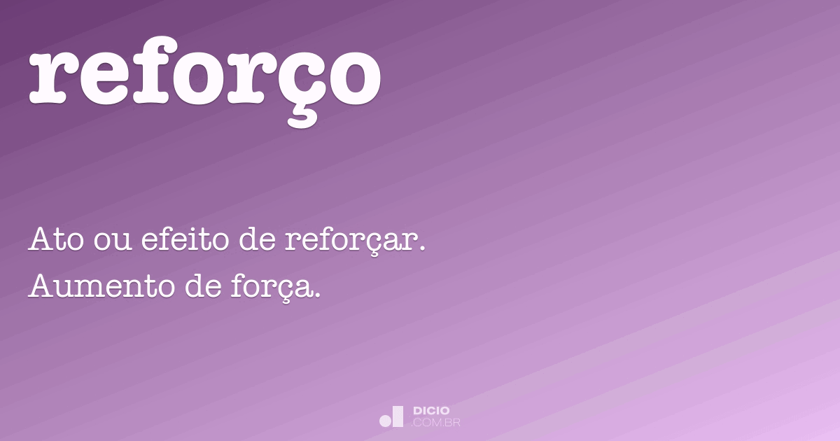 Reforço - Dicio, Dicionário Online de Português