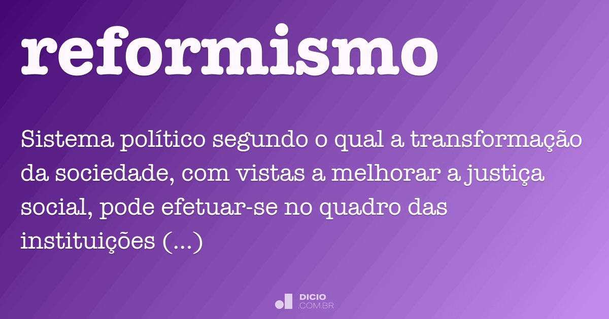 Reformismo - Dicio, Dicionário Online de Português